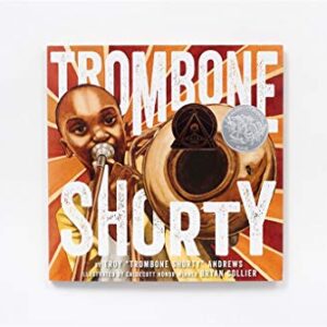 Trombone Shorty: A Picture Book Biography