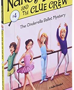 The Cinderella Ballet Mystery (Nancy Drew and the Clue Crew #4)