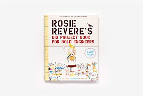 Rosie Revere's Big Project Book for Bold Engineers (The Questioneers)