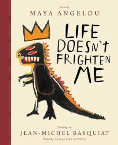 life doesn't frighten me: a poetry picture book