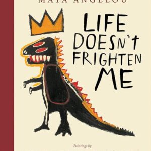 Life Doesn't Frighten Me: A Poetry Picture Book