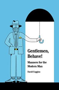 men and manners: essays, advice and considerations