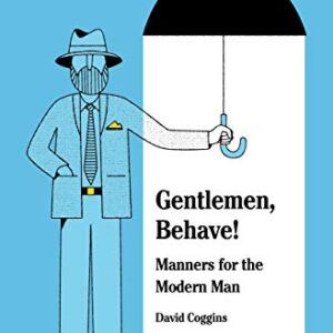 Men and Manners: Essays, Advice and Considerations