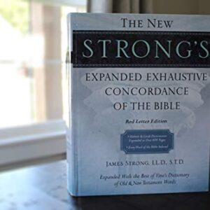 The New Strong's Expanded Exhaustive Concordance of the Bible