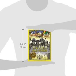 Alamo All-Stars (Nathan Hale's Hazardous Tales #6): A Texas Tale (Volume 6)