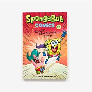 SpongeBob Comics: Book 2: Aquatic Adventurers, Unite!