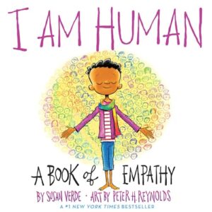 i am human: a book of empathy (i am books)