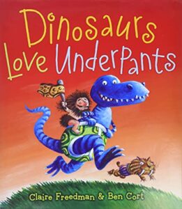 dinosaurs love underpants (the underpants books)