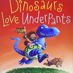 Dinosaurs Love Underpants (The Underpants Books)