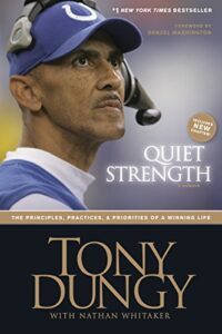 quiet strength: the principles, practices, and priorities of a winning life