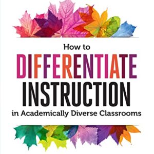 How to Differentiate Instruction in Academically Diverse Classrooms