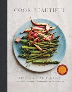 cook beautiful: delicious recipes and exquisite presentations