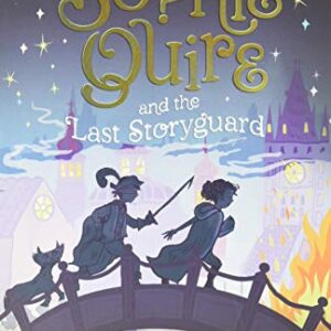 Sophie Quire and the Last Storyguard: A Peter Nimble Adventure (A Peter Nimble Adventure, 2)