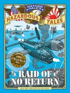 raid of no return (nathan hale's hazardous tales #7): a world war ii tale of the doolittle raid