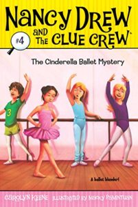 the cinderella ballet mystery (nancy drew and the clue crew #4)