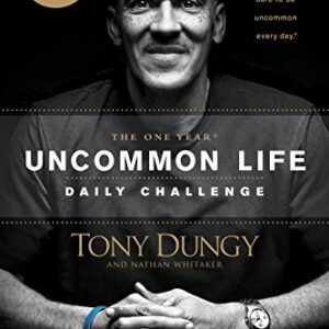 The One Year Uncommon Life Daily Challenge: A 365-Day Devotional with Daily Scriptures, Reflections, and Uncommon Key Application Prompts