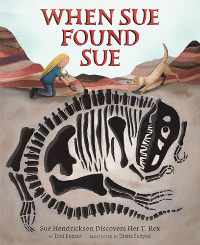 When Sue Found Sue: Sue Hendrickson Discovers Her T. Rex