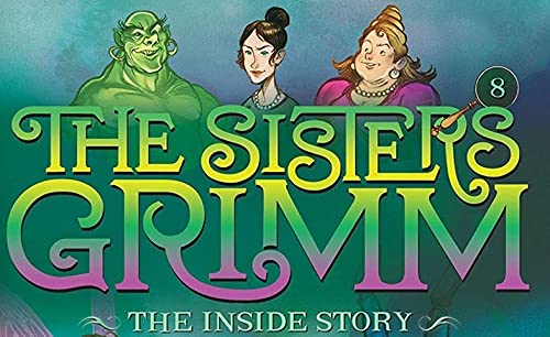 The Inside Story (The Sisters Grimm #8) (Volume 8) (Sisters Grimm, The, 8)