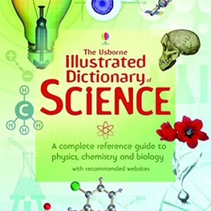 The Usborne Illustrated Dictionary of Science.