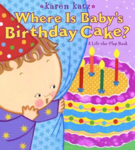 where is baby's birthday cake?: a lift-the-flap book (lift-the-flap book (little simon))