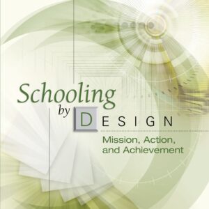 Schooling by Design: Mission, Action, and Achievement