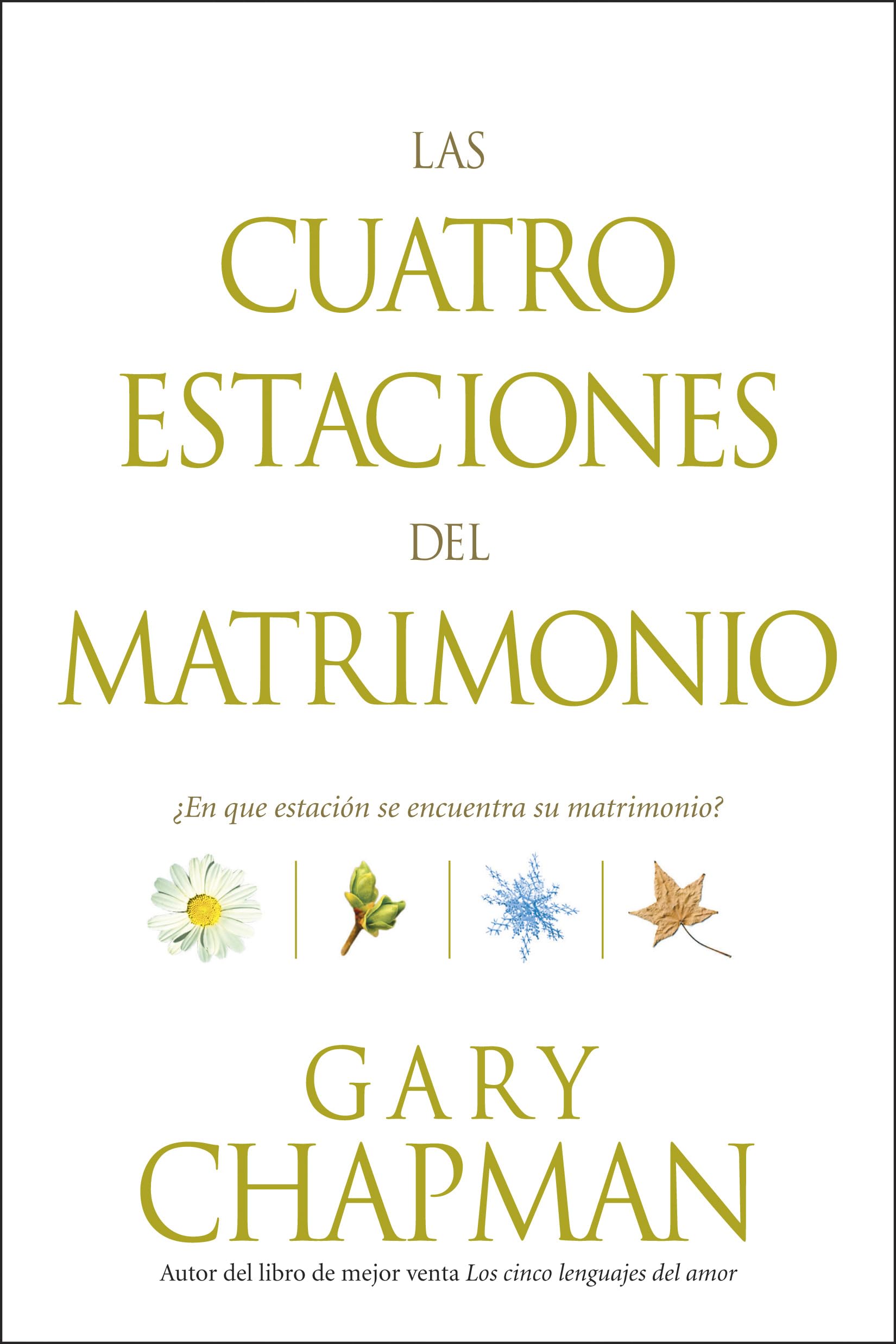 Las cuatro estaciones del matrimonio: ¿En qué estación se encuentra su matrimonio? (Spanish Edition)