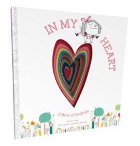 in my heart: a book of feelings (growing hearts)