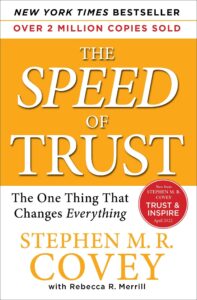 the speed of trust: the one thing that changes everything