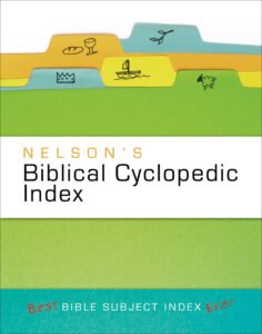 nelson's biblical cyclopedic index: the best bible subject index ever