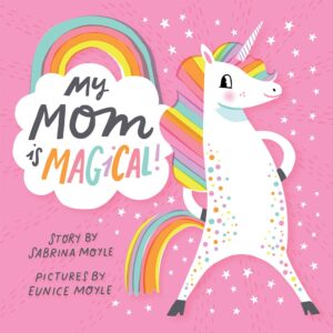 my mom is magical! (a hello!lucky book)