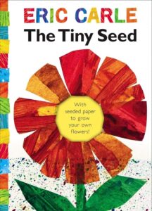 the tiny seed: with seeded paper to grow your own flowers! (the world of eric carle)