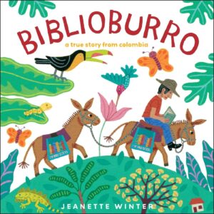 biblioburro: a true story from colombia