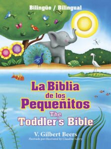 la biblia de los pequeñitos / the toddler's bible (bilingüe / bilingual)