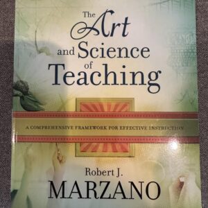 The Art and Science of Teaching: A Comprehensive Framework for Effective Instruction (Professional Development)