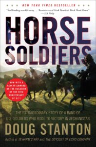 horse soldiers: the extraordinary story of a band of us soldiers who rode to victory in afghanistan