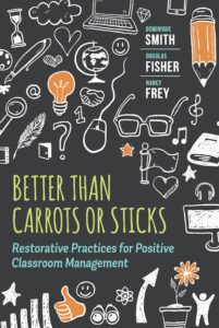 better than carrots or sticks: restorative practices for positive classroom management