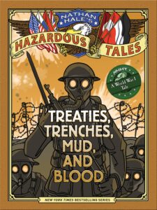 treaties, trenches, mud, and blood (nathan hale's hazardous tales #4): a world war i tale