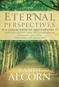 eternal perspectives: a collection of quotations on heaven, the new earth, and life after death