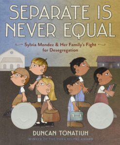 separate is never equal: sylvia mendez and her family’s fight for desegregation