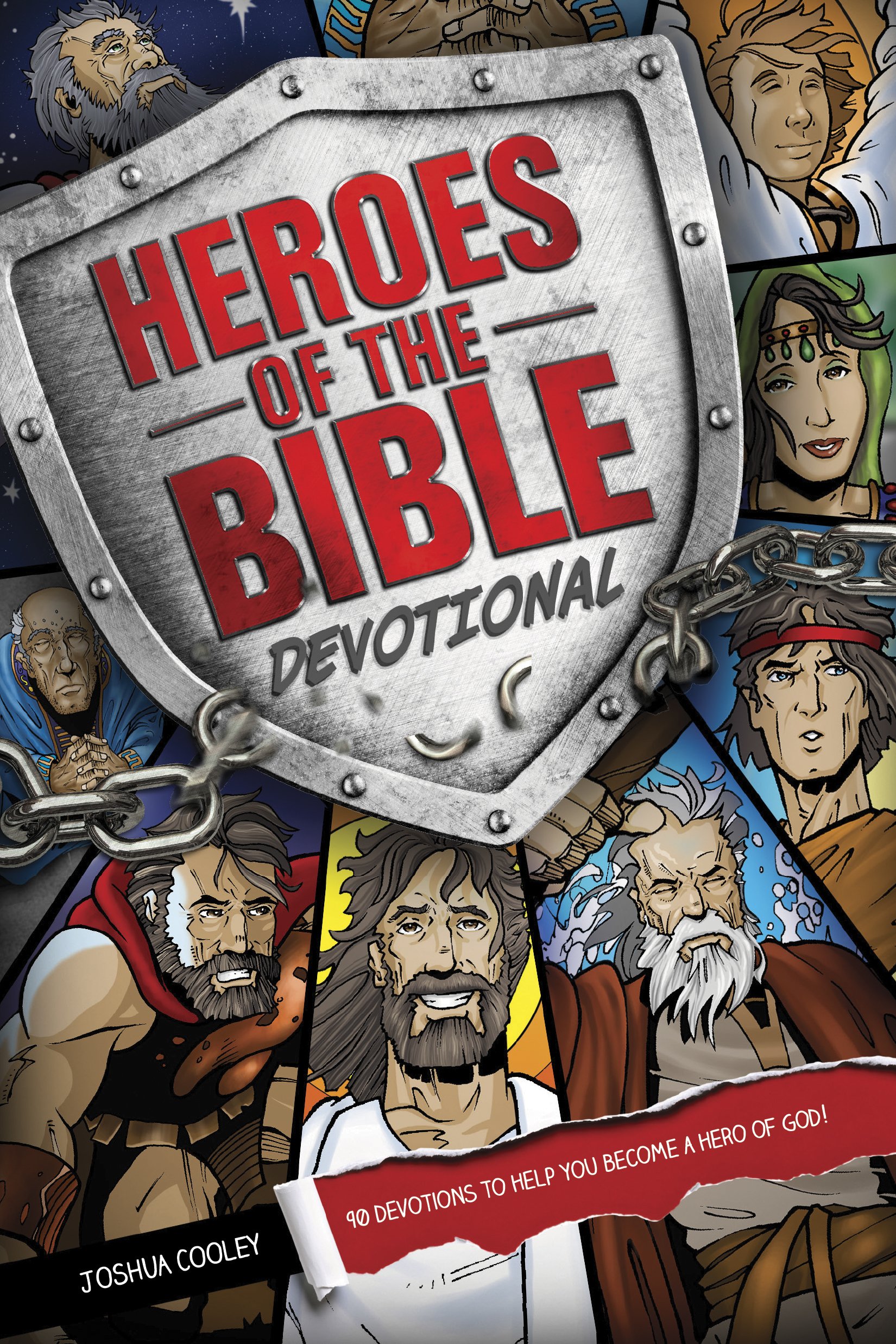 Heroes of the Bible Devotional: 90 Devotions to Help You Become a Hero of God!