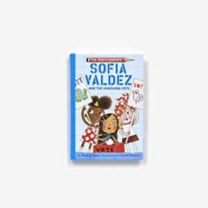 Sofia Valdez and the Vanishing Vote: The Questioneers Book #4