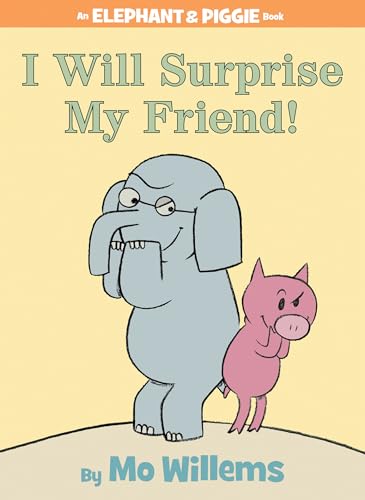 I Will Surprise My Friend!-An Elephant and Piggie Book