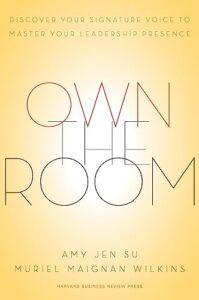 own the room: discover your signature voice to master your leadership presence