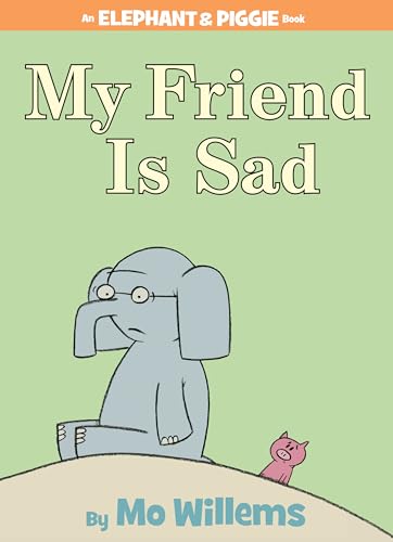 My Friend is Sad-An Elephant and Piggie Book