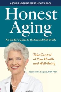 honest aging: an insider's guide to the second half of life (a johns hopkins press health book)