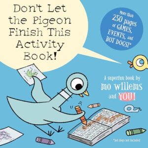 Don't Let the Pigeon Finish This Activity Book!-Pigeon series