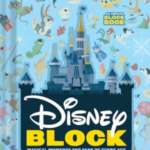 Disney Block (An Abrams Block Book): Magical Moments for Fans of Every Age