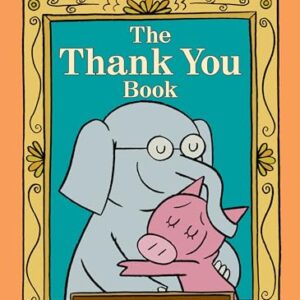 Thank You Book, The-An Elephant and Piggie Book