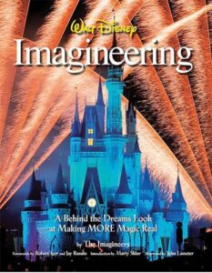 walt disney imagineering: a behind the dreams look at making more magic real (a walt disney imagineering book)