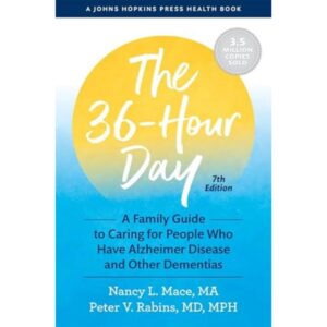 the 36-hour day: a family guide to caring for people who have alzheimer disease and other dementias (a johns hopkins press health book)